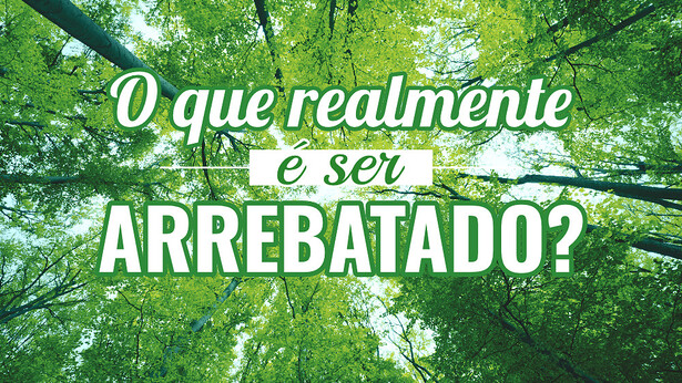 O que realmente é ser arrebatado? | EVANGELHO DA DESCIDA DO REINO